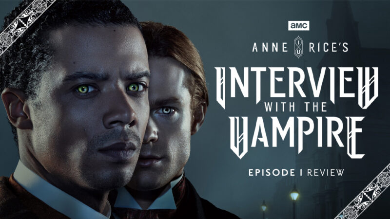 REVIEW: 'Interview with the Vampire' Episode 1 - Murphy's Multiverse